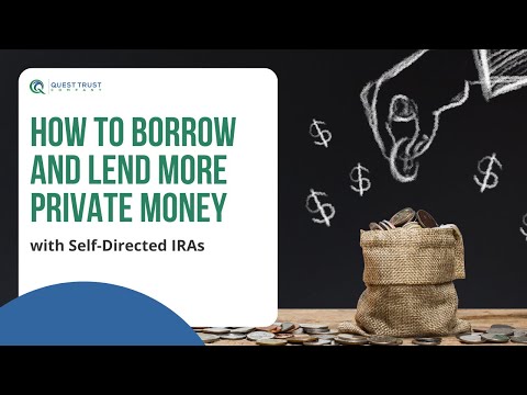 How to Borrow (and Lend) More Private Money with Self-Directed IRAs