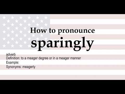 How to pronounce 'sparingly' + meaning