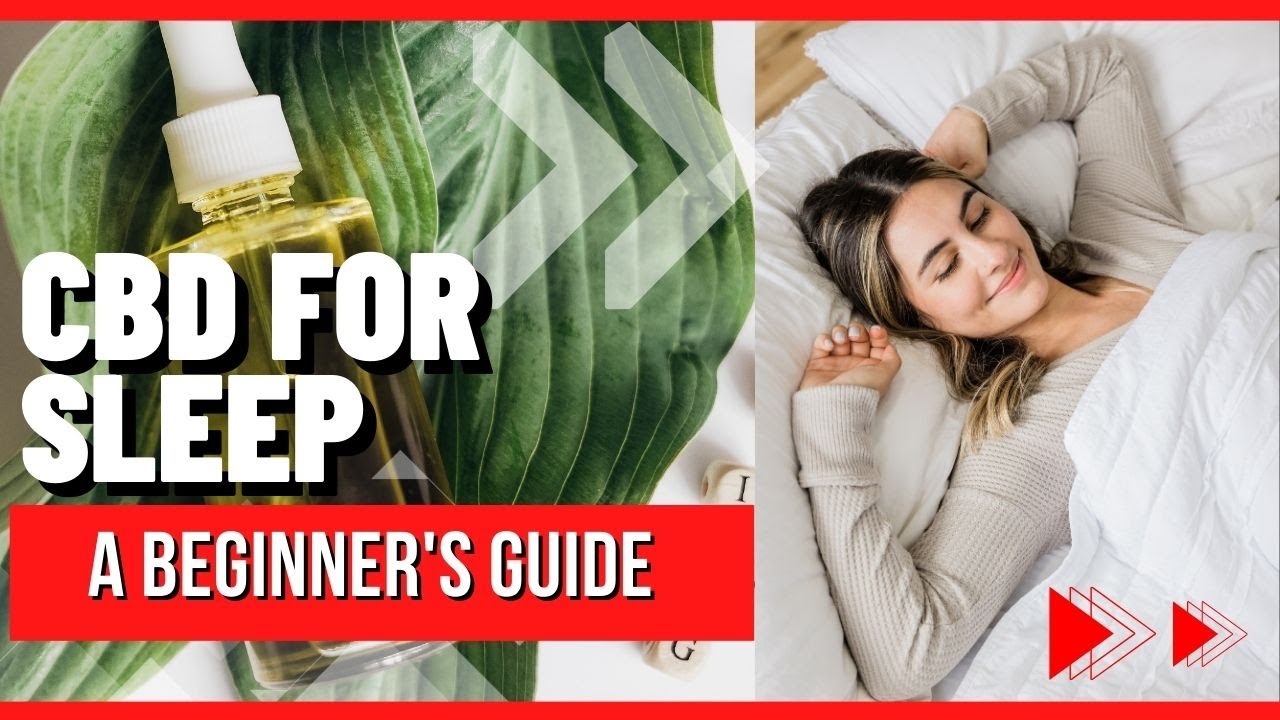 CBD for sleep - a beginner's guide to better sleep