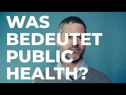 Was bedeutet Public Health? SCIENCE IN A MINUTE by SSPH+