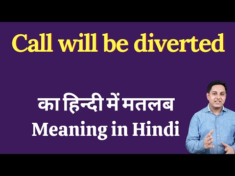 Call will be diverted meaning in Hindi | Call will be diverted ka kya matlab hota hai | Spoken Engl