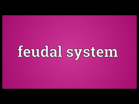 Feudal system Meaning