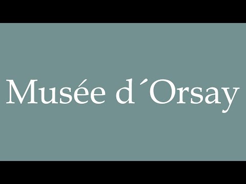 How to Pronounce ''Musée d´Orsay'' (Orsay Museum) Correctly in French