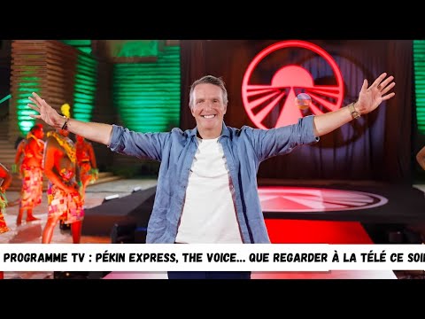 Programme TV : Pékin Express, The Voice… que regarder à la télé ce soir ?