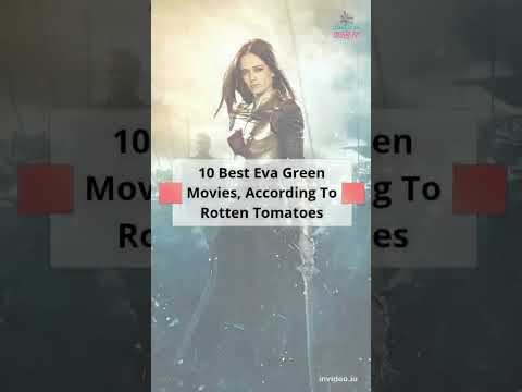 Best Eva Green Movies, According To Rotten Tomatoes