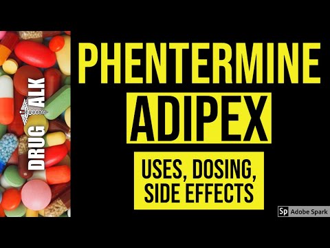 Phentermine (Adipex) - Uses, Dosing, Side Effects