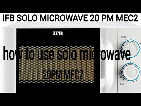 how to use ifb solo microwave oven 20pm mec2,how to use ifb solo microwave,20 ltr solo