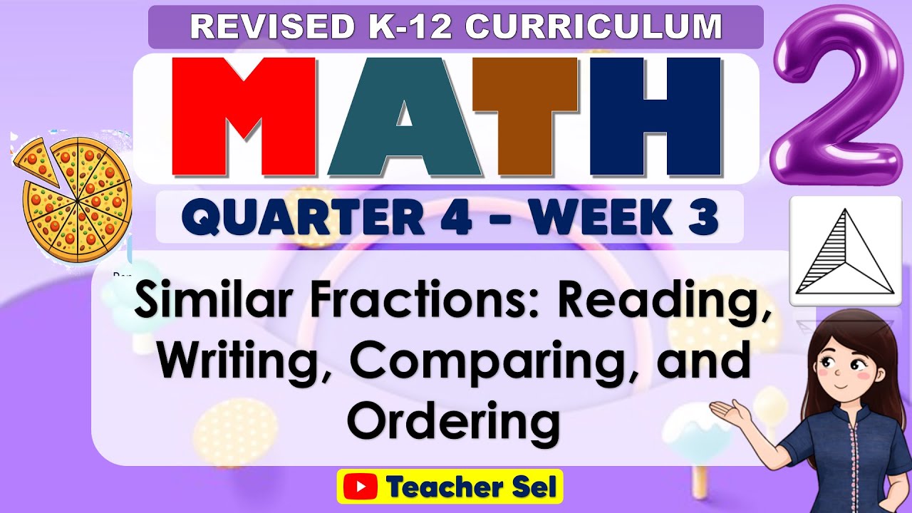 Math 2 Quarter 4 Week 3 Revised K-12 Similar Fractions: Reading, Writing, Comparing, and Ordering