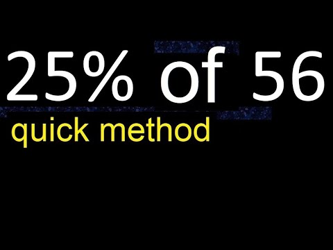 25% de 56 , percentage of a number . 25 percent of 56 . procedure