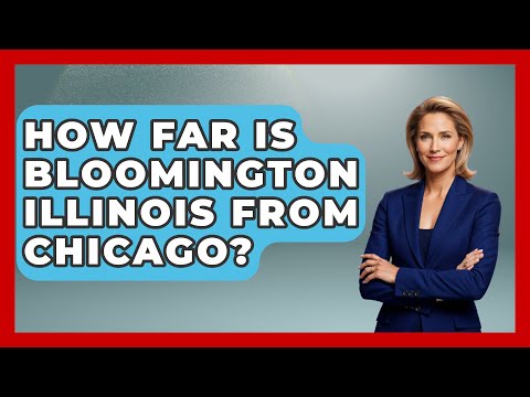 How Far Is Bloomington Illinois From Chicago? - The Midwest Guru