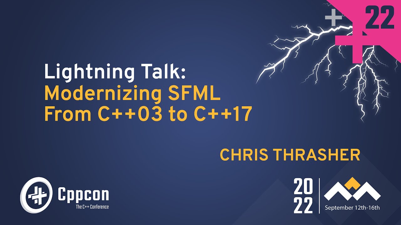 Lightning Talk: Modernizing SFML in Cpp - Chris Thrasher - CppCon 2022