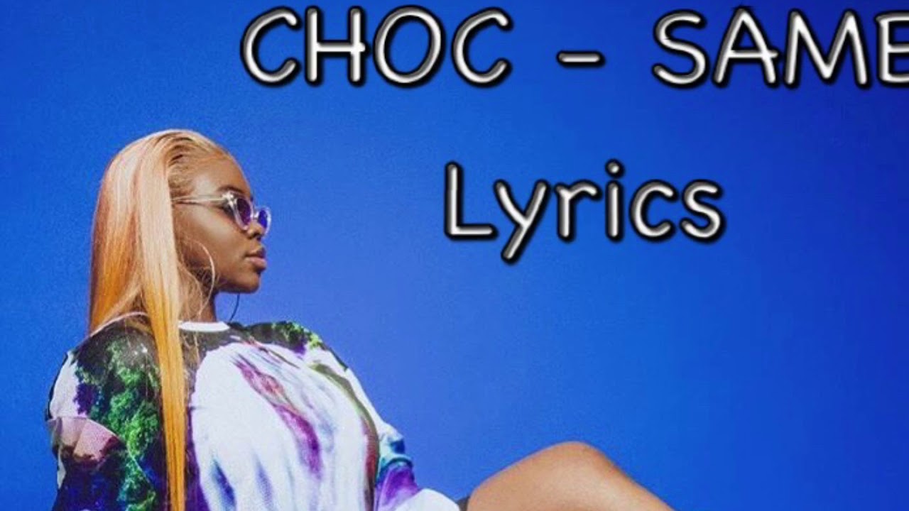 CHOC - Same Lyrics