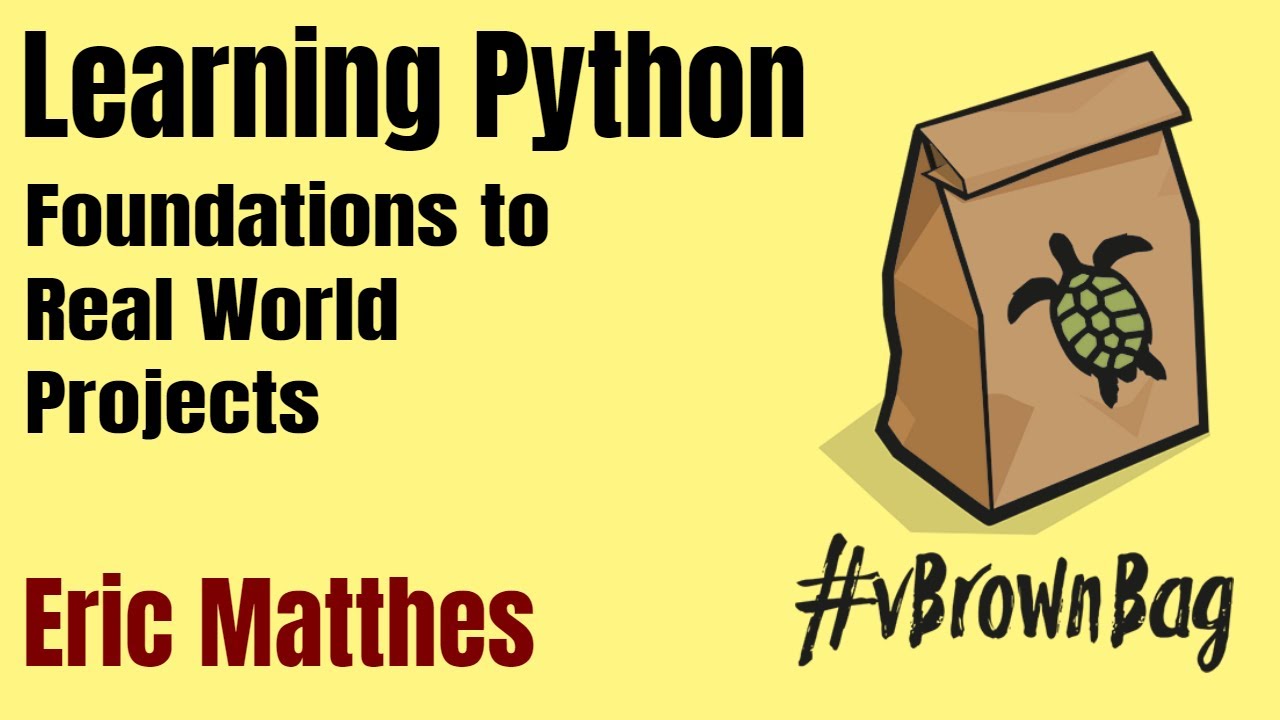Learning Python: Foundations to Real World Projects by Eric Matthes