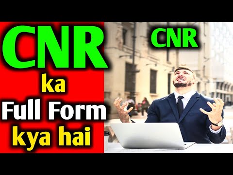 what is CNR | full form of CNR | CNR kya hai | CNR | CNR stands for | Meaning of CNR | fulltell