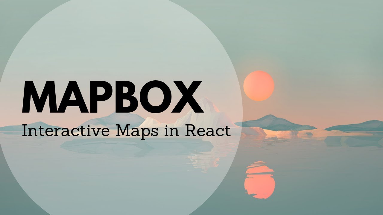 Mapbox - Interactive maps in React