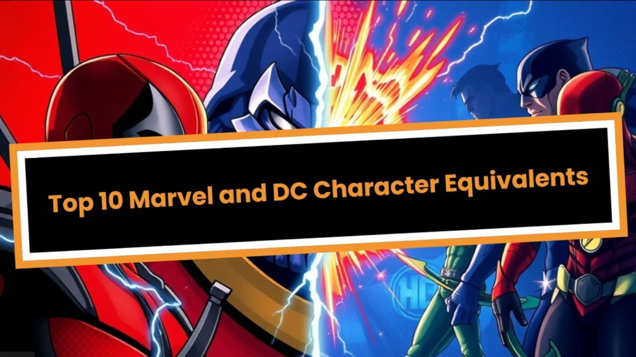 Top 10 Marvel and DC Character Equivalents