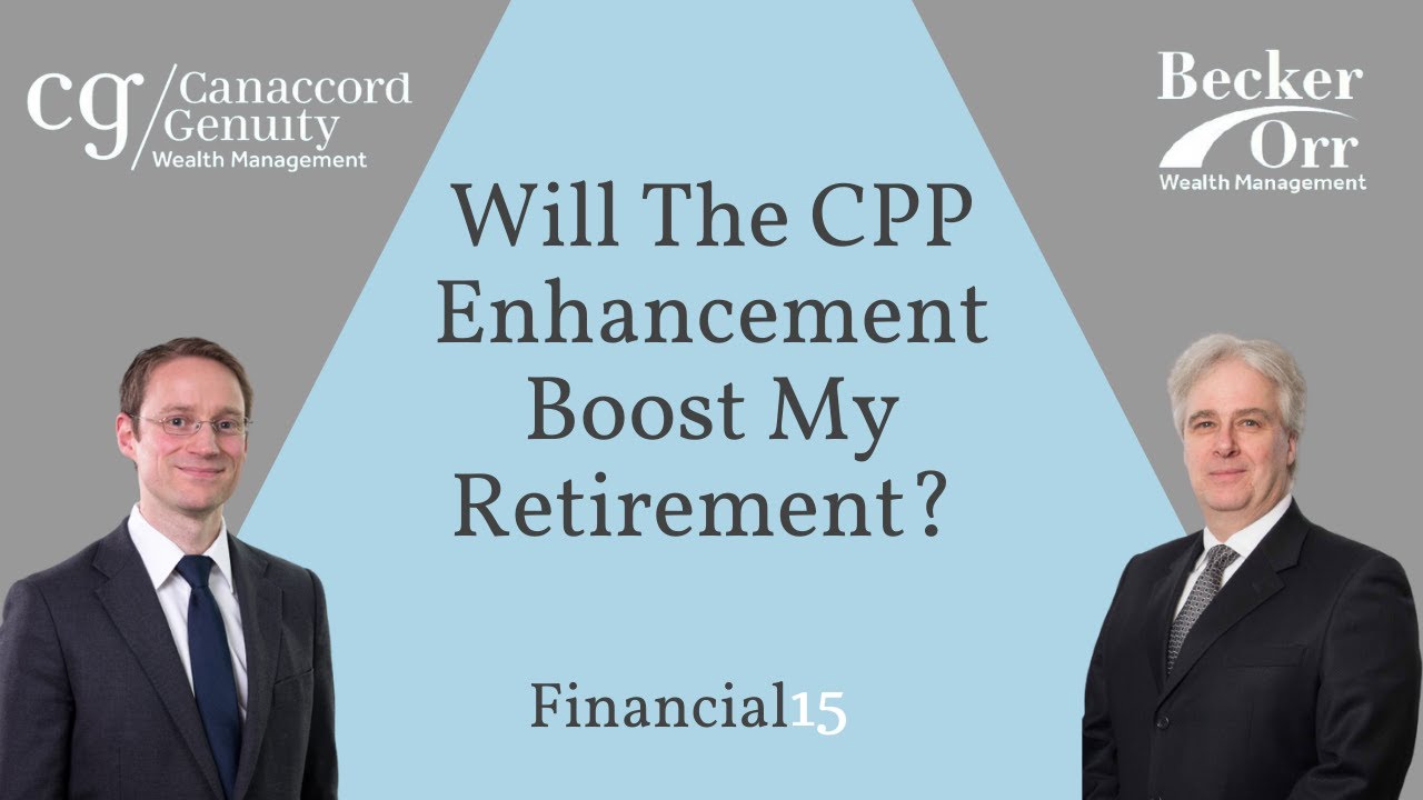 Will CPP Enhancement Boost My Retirement? - Financial 15