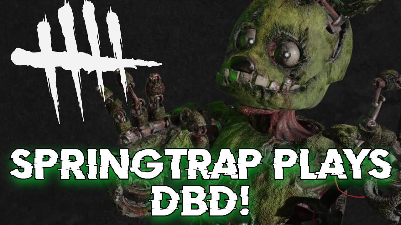 SPRINGTRAP PLAYS DEAD BY DAYLIGHT!