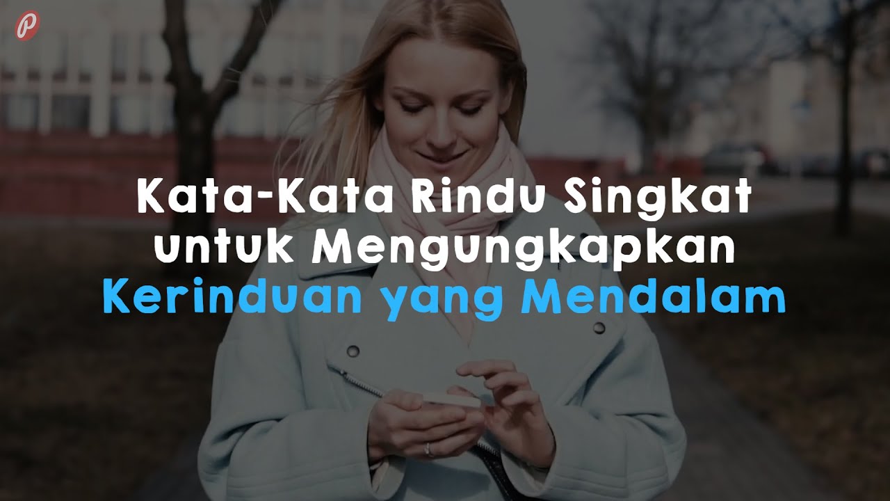 Kata-Kata Rindu Singkat untuk Mengungkapkan Kerinduan yang Mendalam