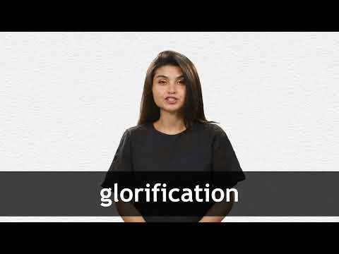 GLORIFICATION definition and meaning | Collins English Dictionary
