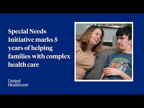UnitedHealthcare Special Needs Initiative marks 5 years of helping families with complex health care