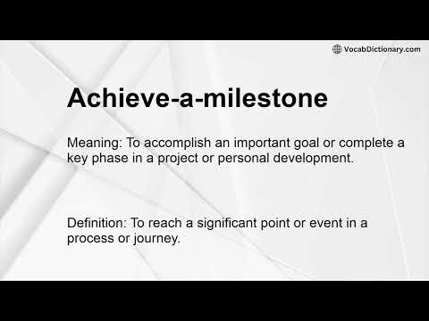 Achieve-a-milestone Meaning