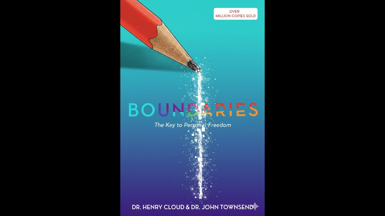 BOUNDARIES by Dr. Henry Cloud & Dr. John Townsend