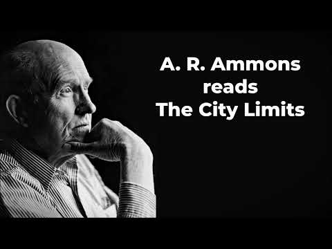 A. R. AMMONS reads "The City Limits"