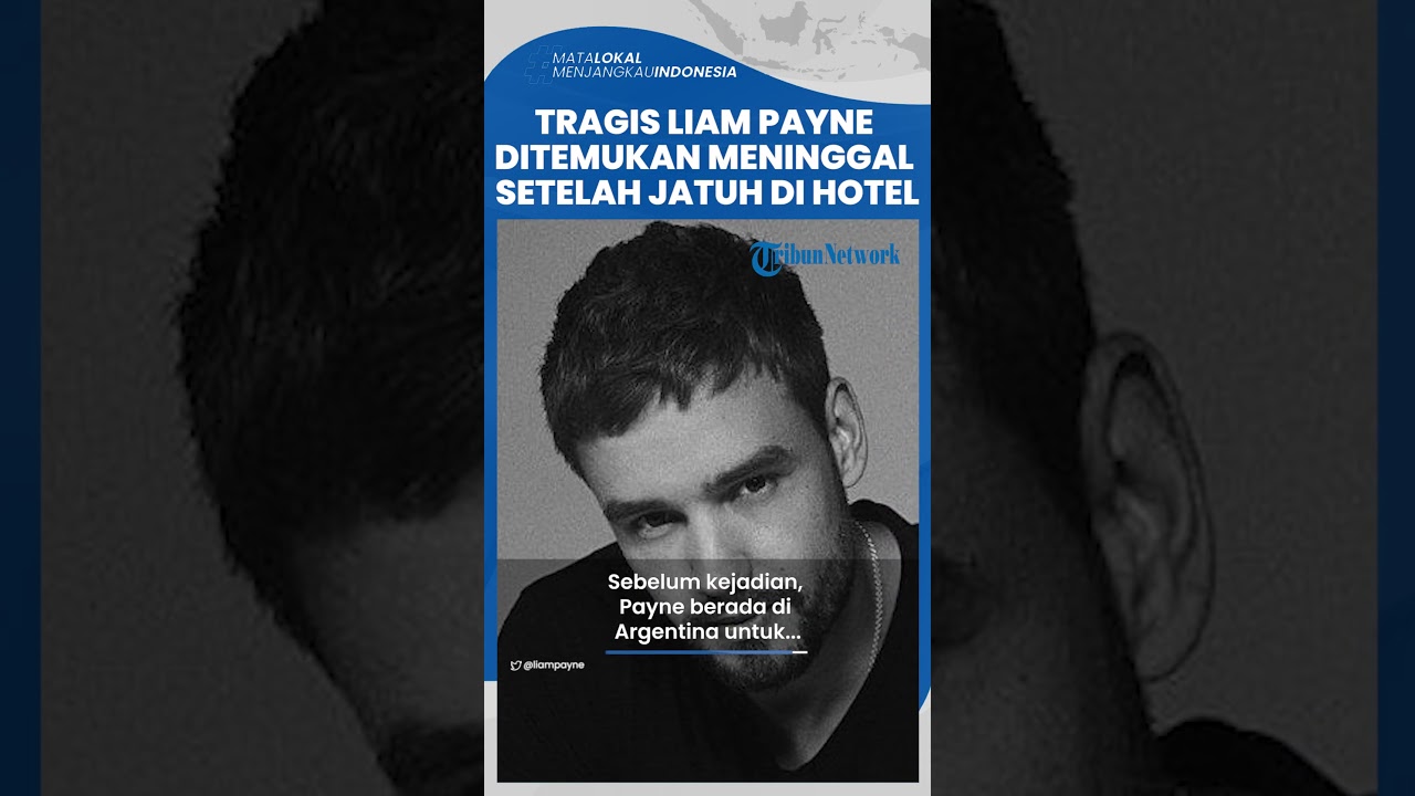 Tragedi Meninggalnya Liam Payne: Ditemukan Tak Bernyawa setelah Jatuh ... Tragedi Meninggalnya Liam Payne: Ditemukan Tak Bernyawa setelah Jatuh ...