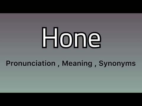Hone meaning - Hone pronunciation - Hone example - Hone synonyms