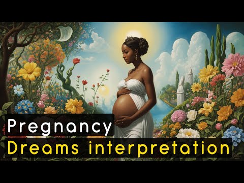 Pregnancy In DREAMS: Interpretation And Meaning.
