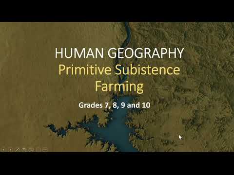 Primitive Subsistence Farming.