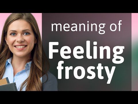 Understanding "Feeling Frosty" - An English Phrase Explained