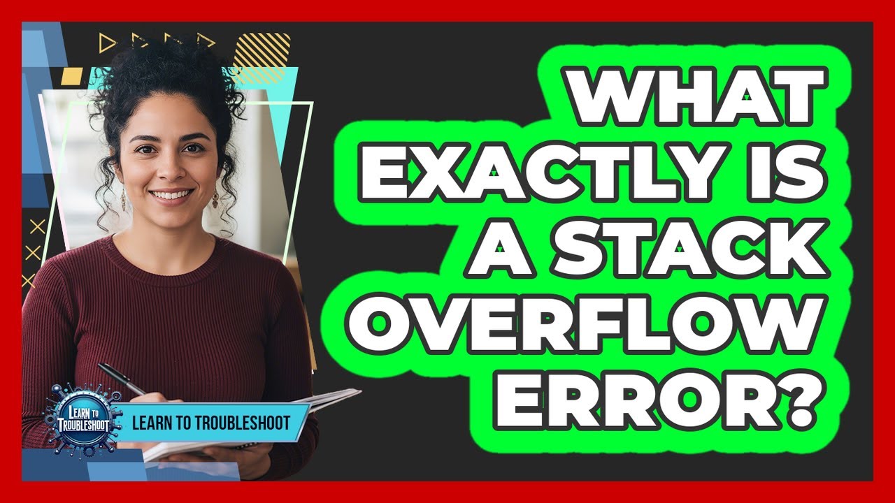 What Exactly Is a Stack Overflow Error?
