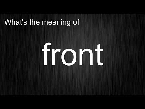 What's the meaning of "front", How to pronounce front?
