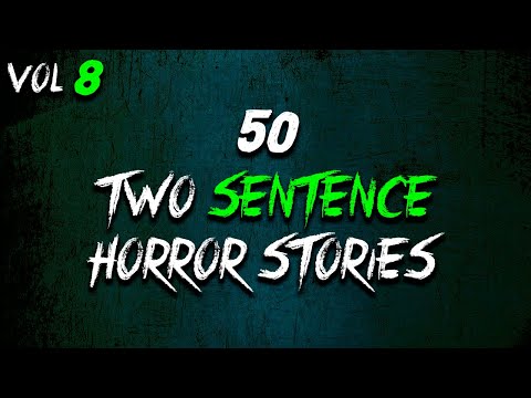 50 Two Sentence Horror Stories From Reddit | Vol 8