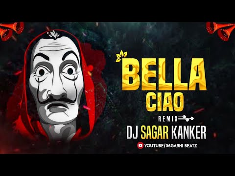 BELLA CIAO CIAO REMIX - DJ SAGAR KANKER | 36GARHI BEATZ
