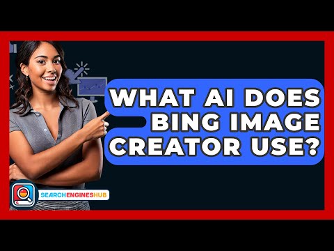 What AI Does Bing Image Creator Use? - SearchEnginesHub.com