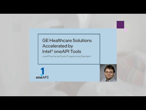 GE Healthcare Solutions Accelerated by Intel® oneAPI Toolkits | Intel Software