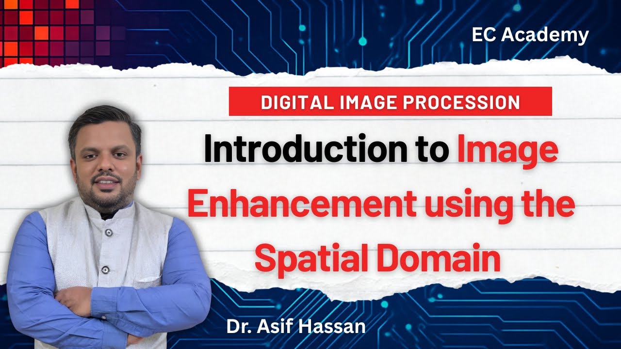 Understanding Image Enhancement in the Spatial Domain | Galaxy.ai