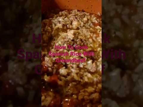 How To Cook Spanish Rice With Groundbeef
