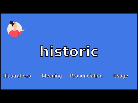 HISTORIC - Meaning and Pronunciation