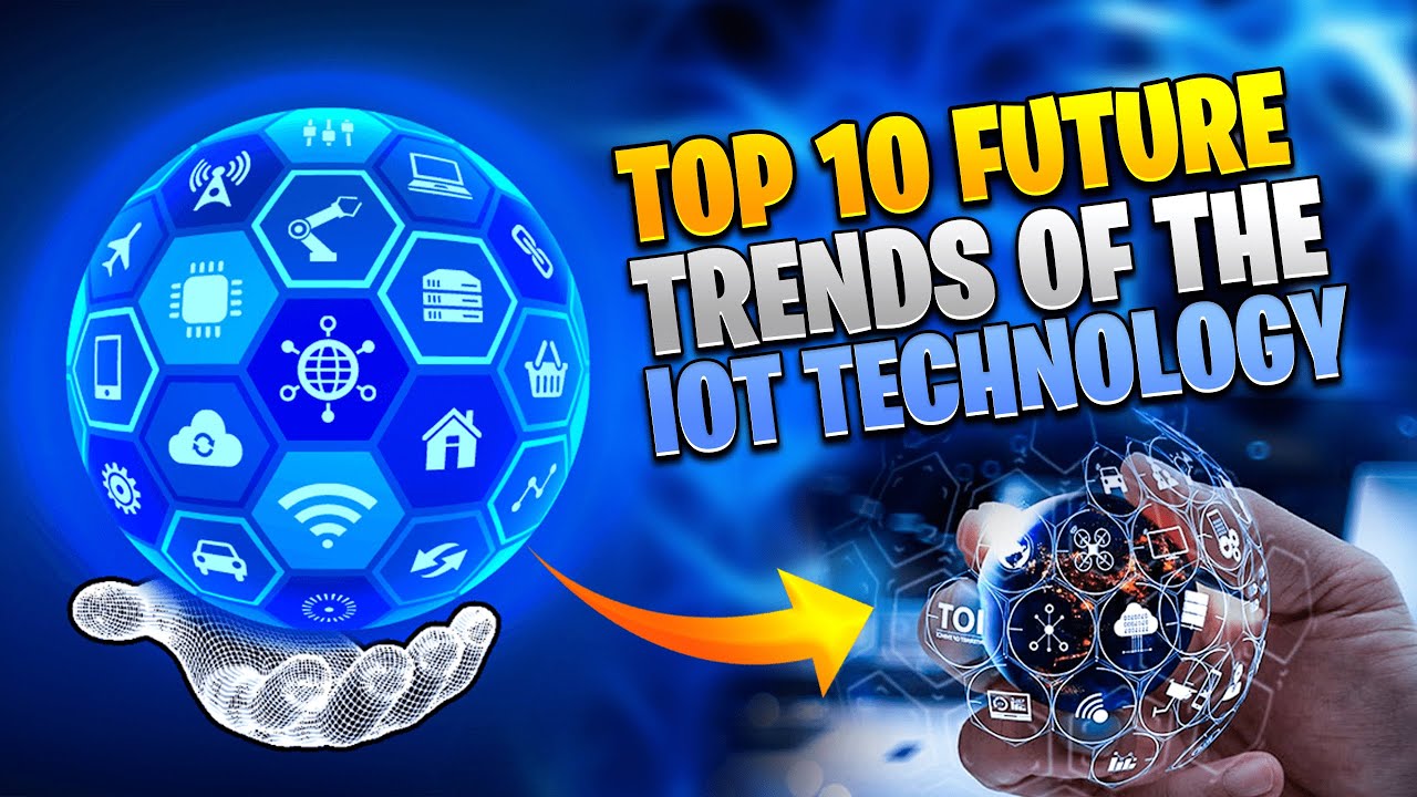 Top 10 FUTURE TRENDS Of The IOT TECHNOLOGY 💻 [Future Focus]