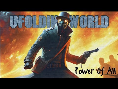 Unfolding World - Power Of All (Official video)
