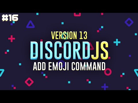 Add Emoji Command | Ep.16 | Discord.JS v13