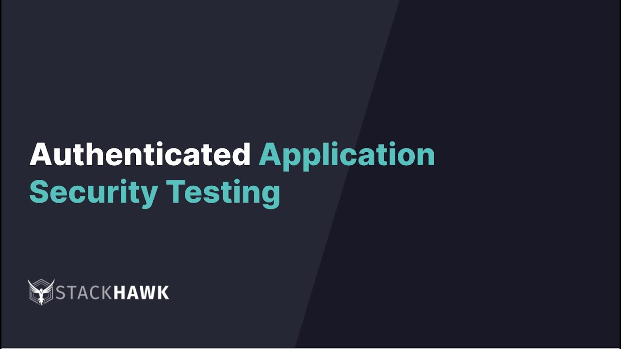 StackHawk Technical Workshop: Authenticated Security Testing