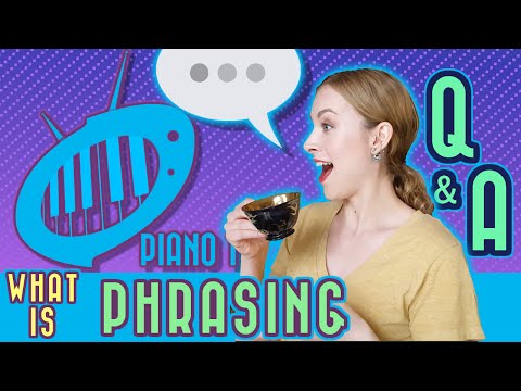 Q+A: What is Musical Phrasing?