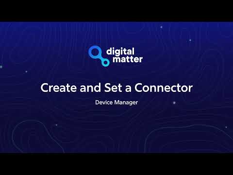 Create and Set a Connector - Device Manager