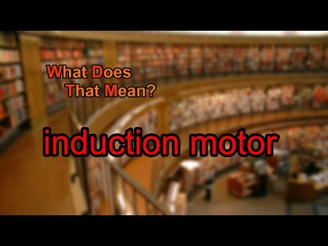 What does induction motor mean?