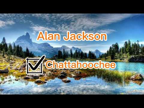 Chattahoochee(Lyrics)-Alan Jackson